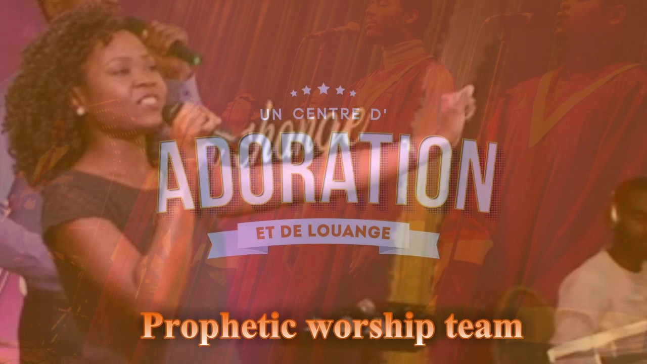 Louange & Adoration avec la Prophetic worship team! – [CEEV.TV | Eglise ...